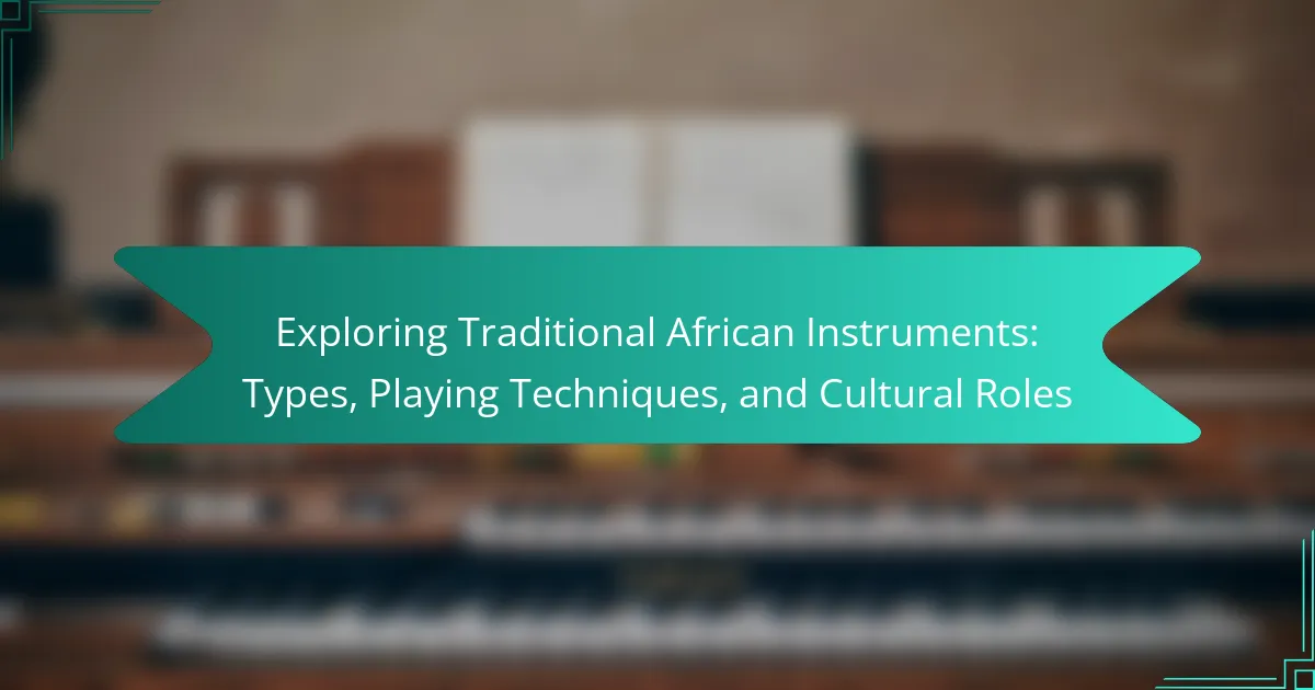 Exploring Traditional African Instruments: Types, Playing Techniques ...